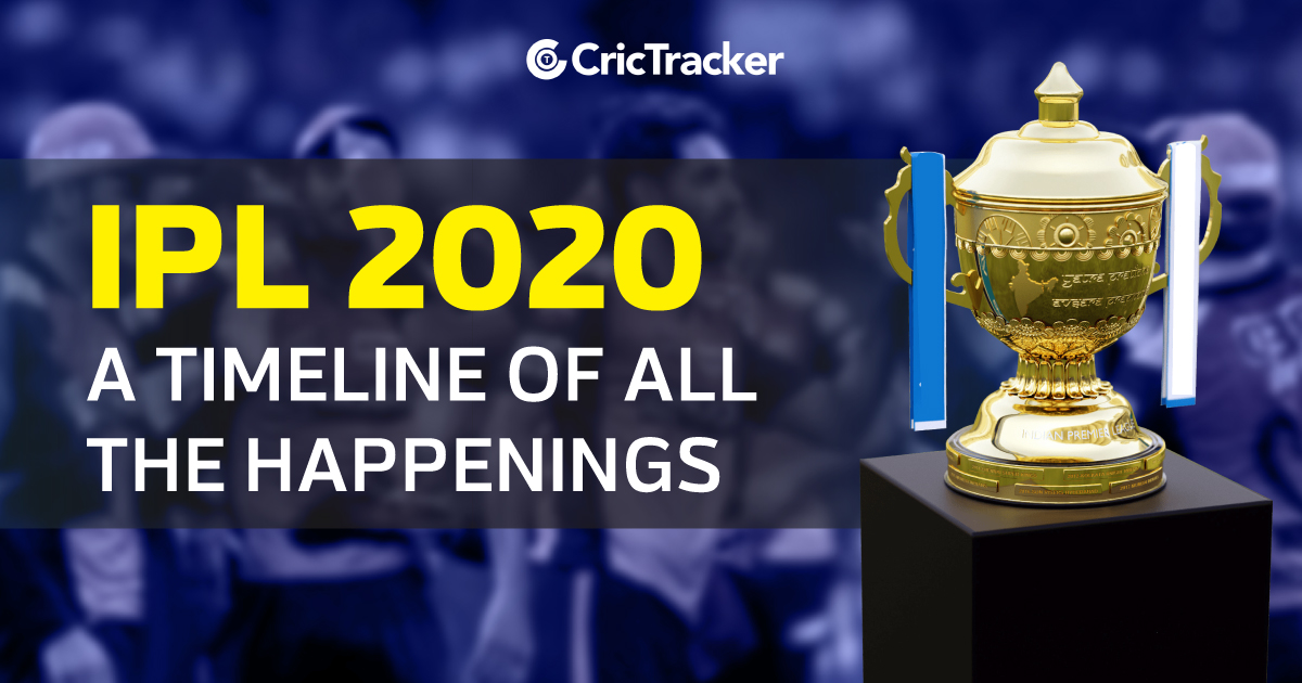Indian Premier League (IPL) 2020: A timeline of all the happenings